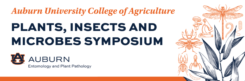2025 Plants, Insects and Microbes Symposium / Auburn University College ...